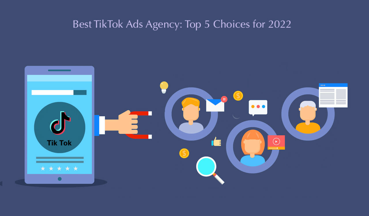 Best TikTok Ads Agency: Top 5 Choices for 2023 - Single Grain