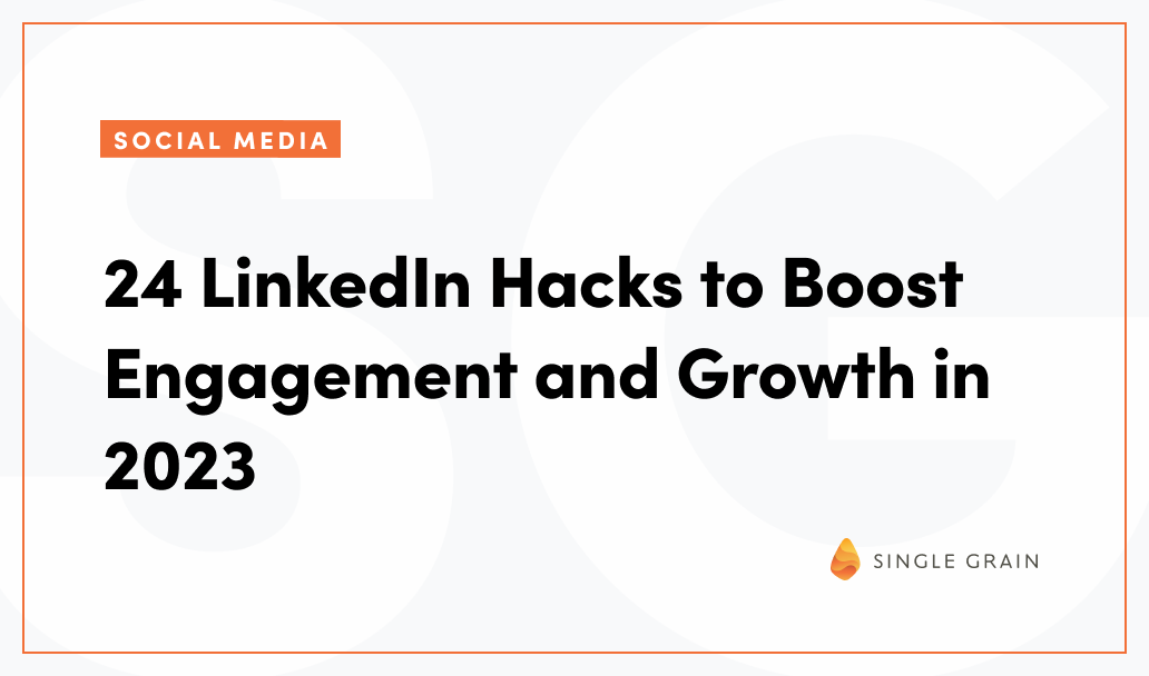 24 LinkedIn Hacks to Boost Engagement and Growth in 2023