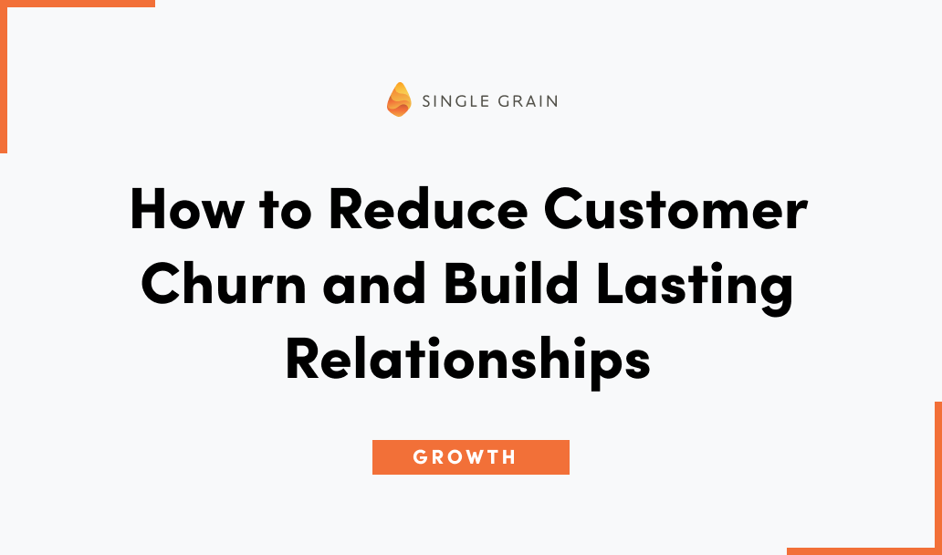 How to Reduce Customer Churn and Build Lasting Relationships