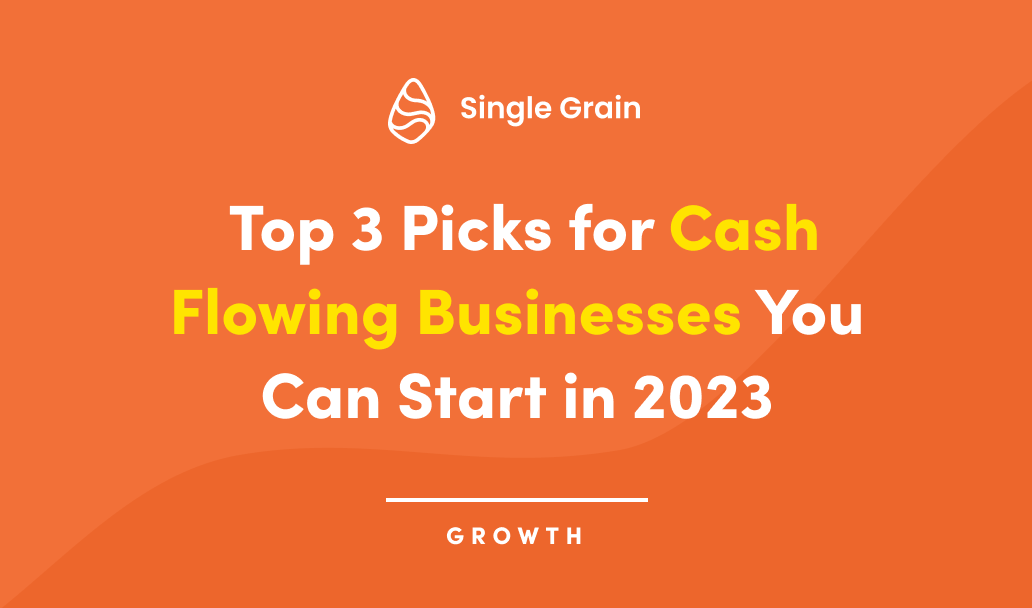 Top 3 Picks for Cash Flowing Businesses You Can Start in 2023