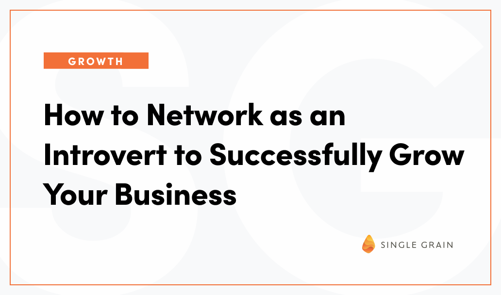 How to Network as an Introvert to Successfully Grow Your Business