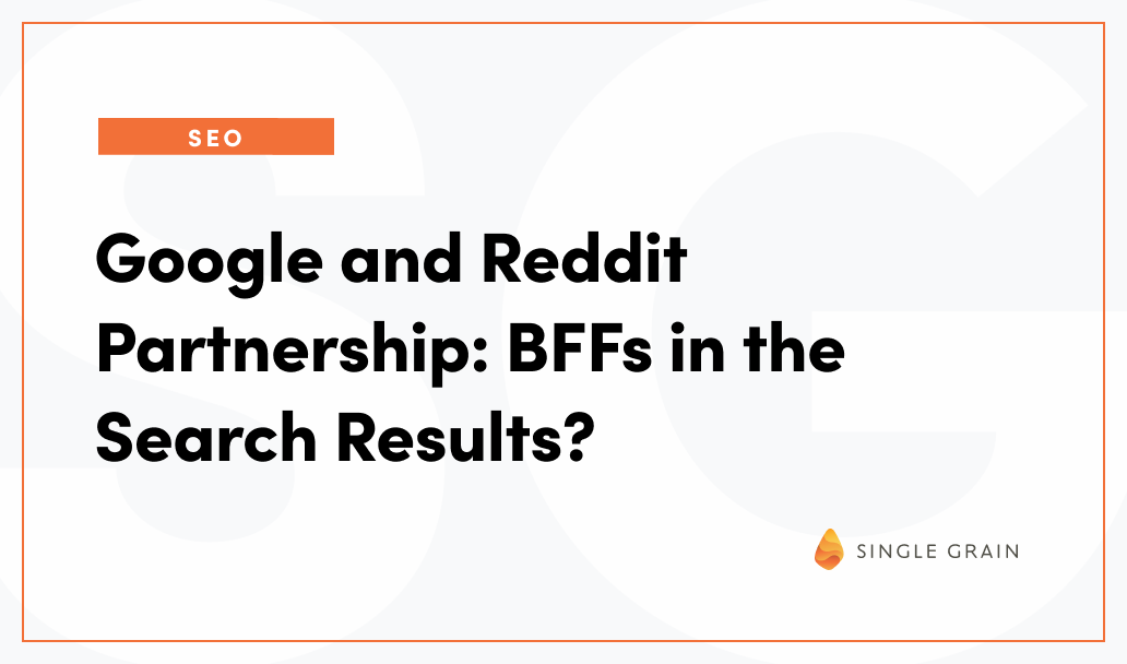 Google and Reddit Partnership: Besties in the Search Results?