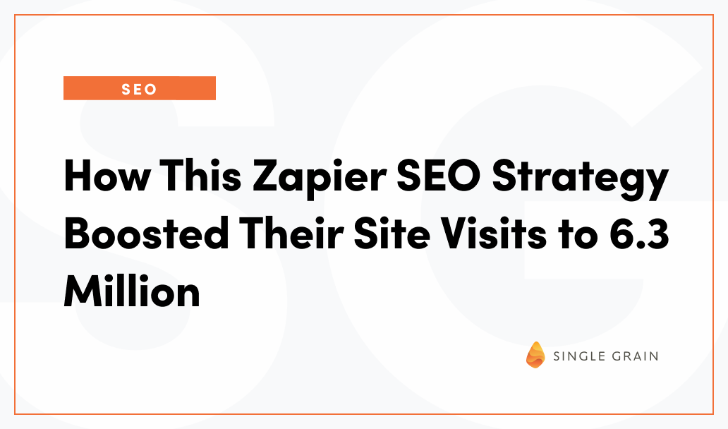 Zapier SEO Strategy: 6.3M Site Visits with Programmatic SEO