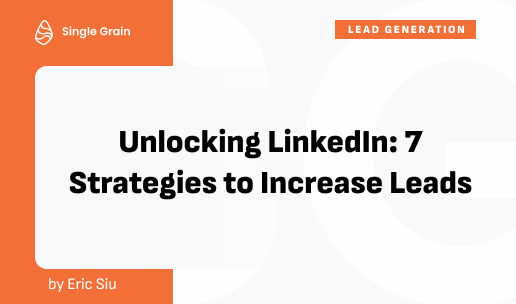Increase LinkedIn Leads with Proven Strategies