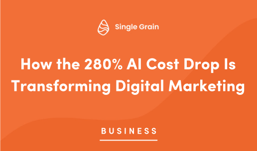 How the 280% AI Cost Drop Is Transforming Digital Marketing - Single Grain
