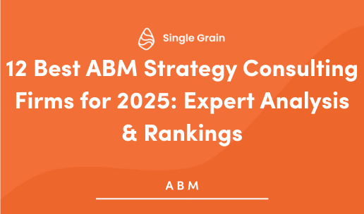12 Best ABM Strategy Consulting Firms for 2025: Expert Analysis