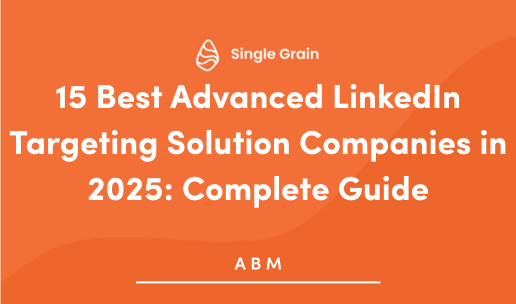 15 Best Advanced LinkedIn Targeting Solution Companies in 2025