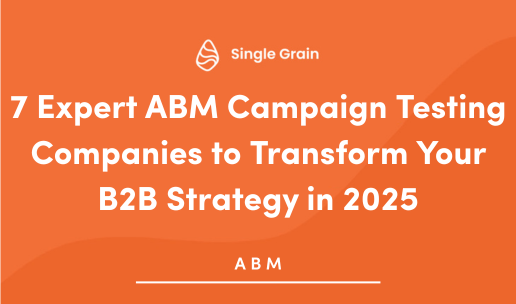 7 Expert ABM Campaign Testing Companies