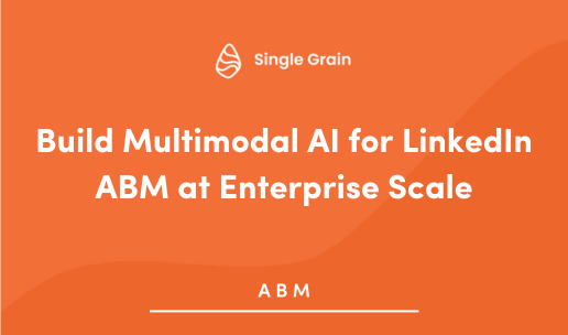 Build Multimodal AI for LinkedIn ABM at Enterprise Scale