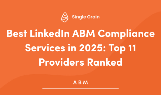 Best LinkedIn ABM Compliance Services in 2025: Top 11 Providers