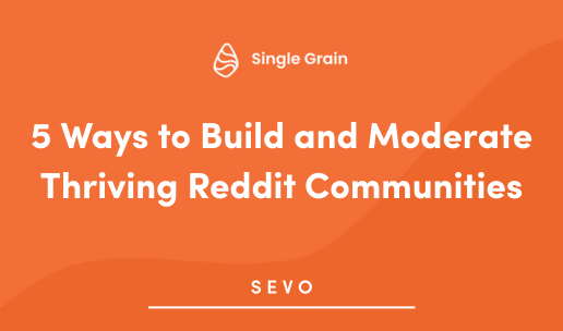 5 Ways to Build and Moderate Thriving Reddit Communities